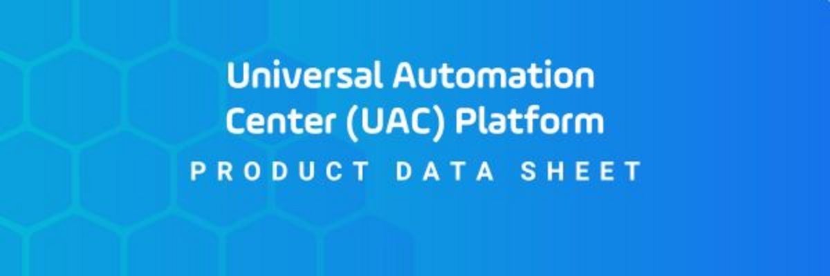 Universal Automation Center (UAC) | Platform Data Sheet
