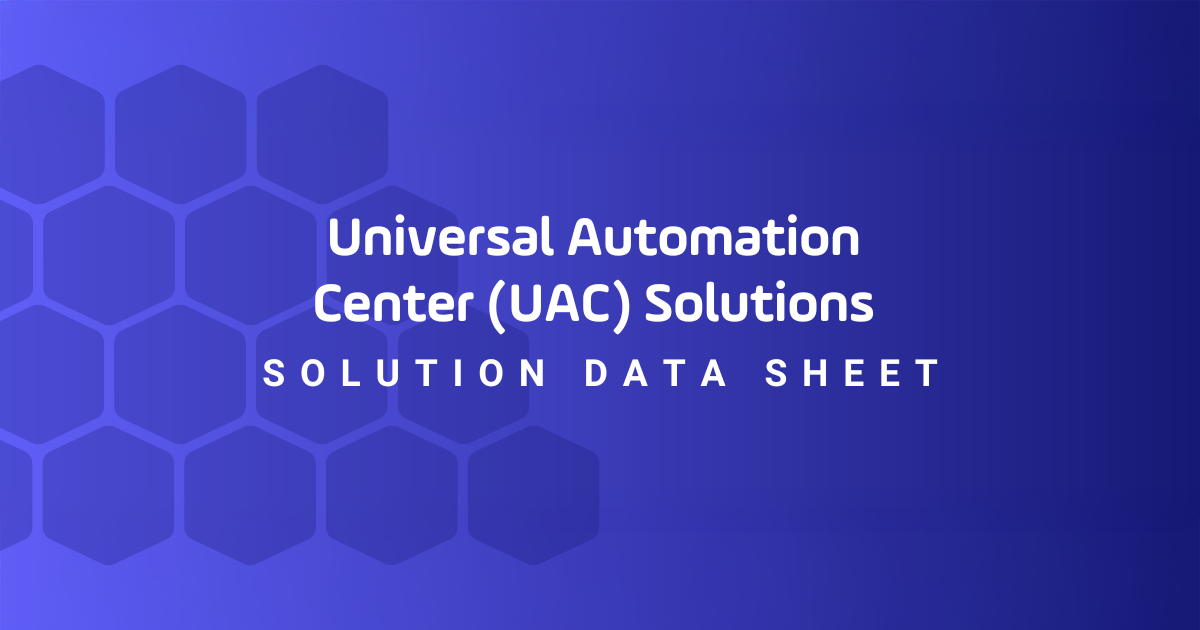 Universal Automation Center (UAC) | Solutions Data Sheet